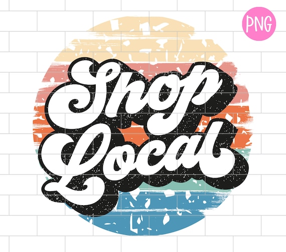 Shop Local PNG Support Local Shop Small Shop Local | Etsy