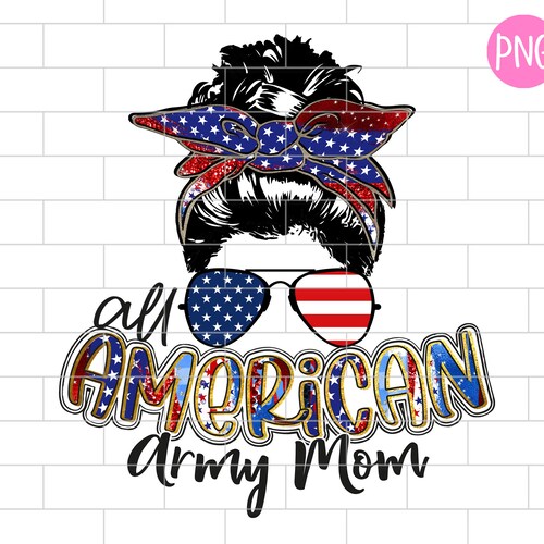 Army Mom PNG All American Army Mom Sublimation Design - Etsy