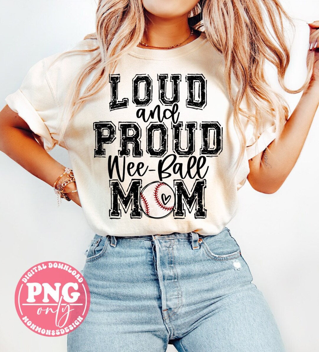 Loud and Proud Wee-ball Mom PNG, Wee-ball Mom, Wee-ball Mama, Varsity ...