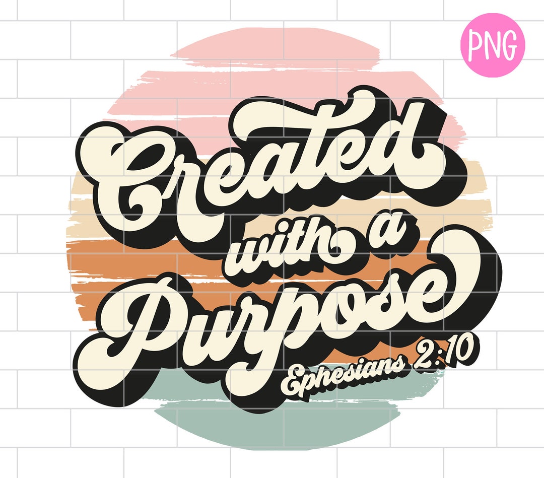 Created With a Purpose Png, Bible Verse, Christian Scripture ...