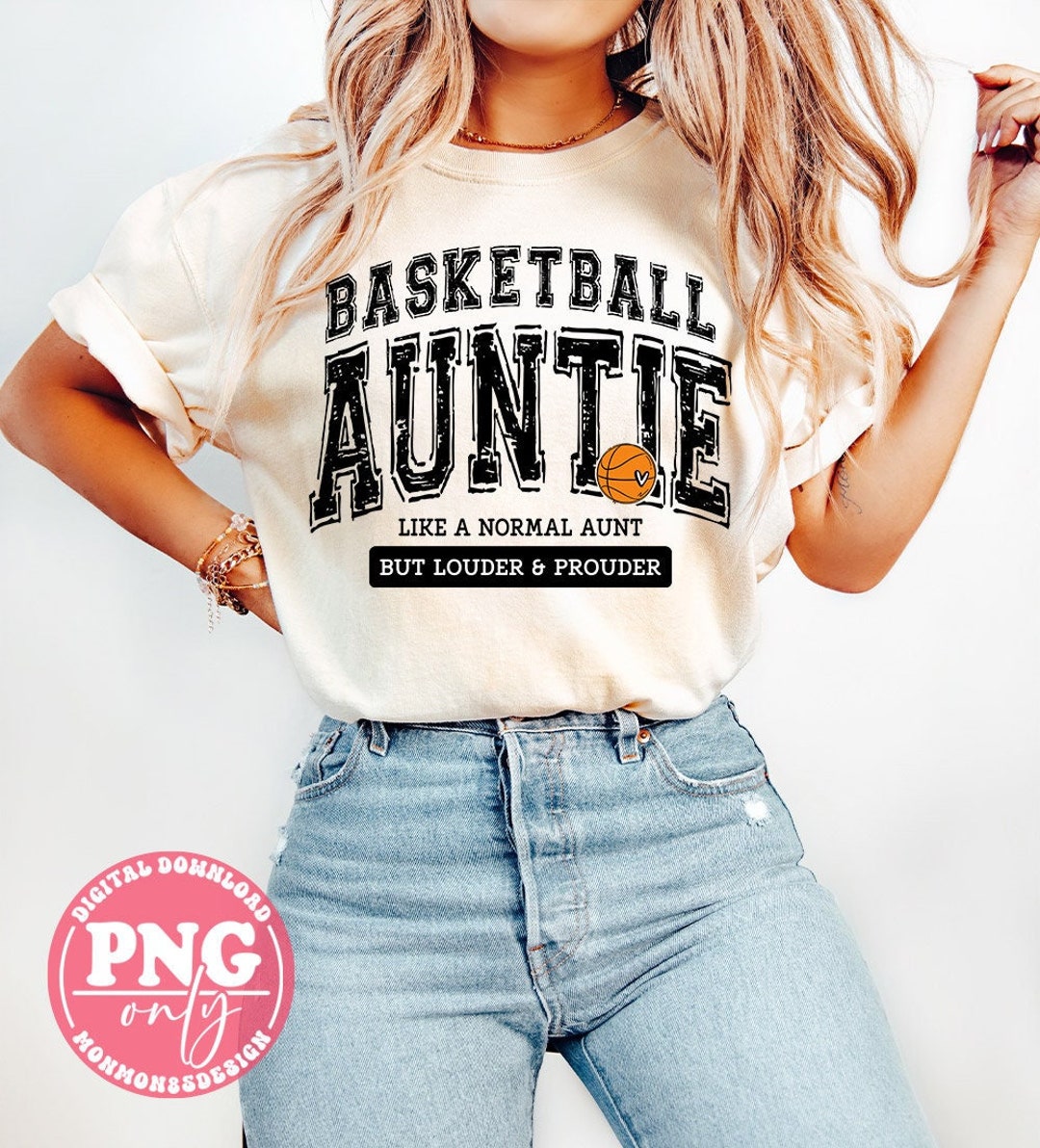 Basketball Auntie PNG, Basketball Auntie Like A Normal Aunt but Louder ...