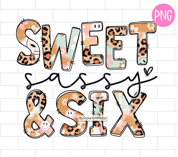 Sweet Sassy and Six PNG 6th Birthday Girl Birthday - Etsy
