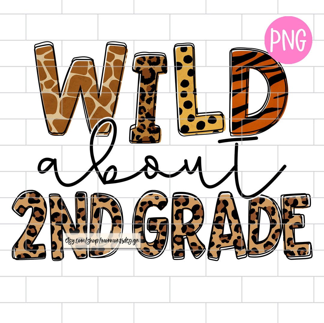 Wild About 2nd Grade Png, Second Grade Teacher, Leopard Back to School ...