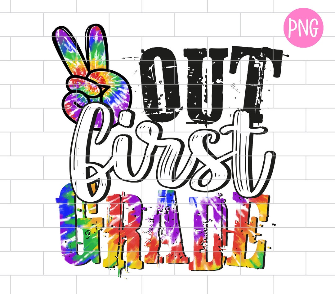 Peace Out First Grade PNG, Last Day of School, 1st Grade Graduation ...