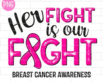 Her Fight is Our Fight, Breast Cancer Awareness Ribbon, Pink, Png. - Etsy