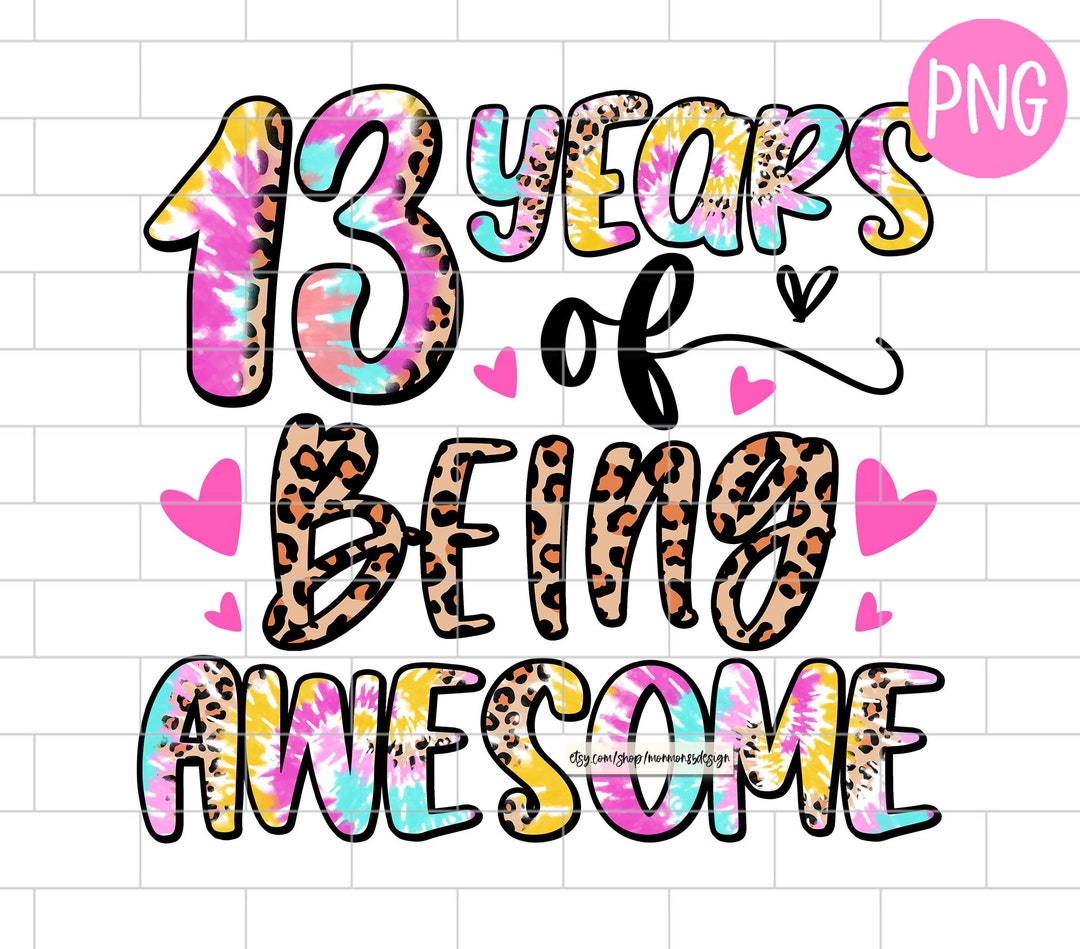 13 Years of Being Awesome PNG, 13th Birthday, Girl Birthday ...