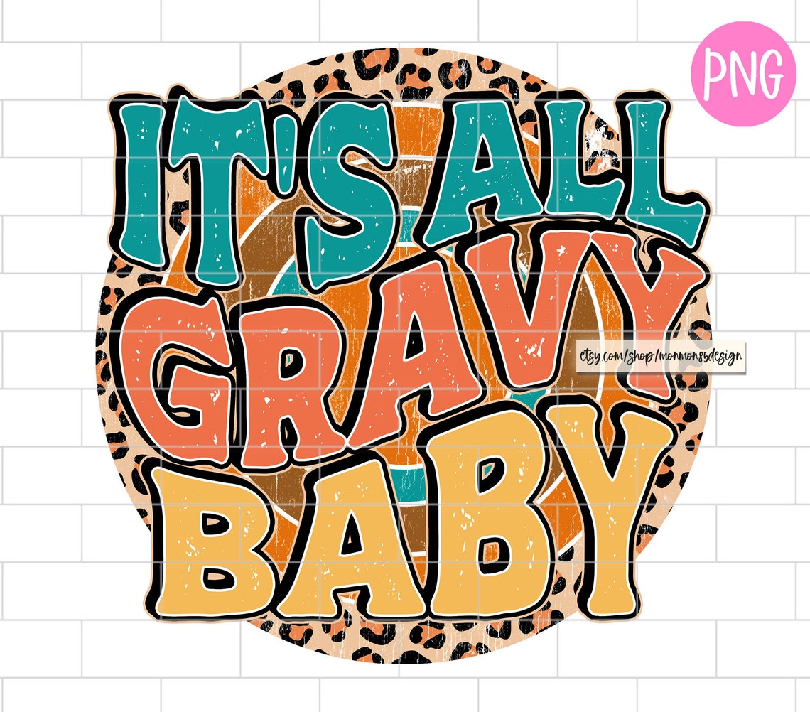 It's All Gravy Baby PNG Fall Turkey Thanksgiving - Etsy
