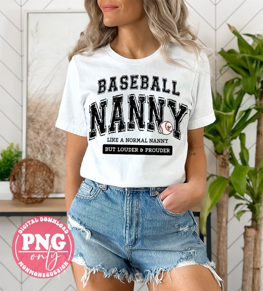 Baseball Nanny PNG, Varsity, Distressed, Loud and Proud Baseball Nanny ...