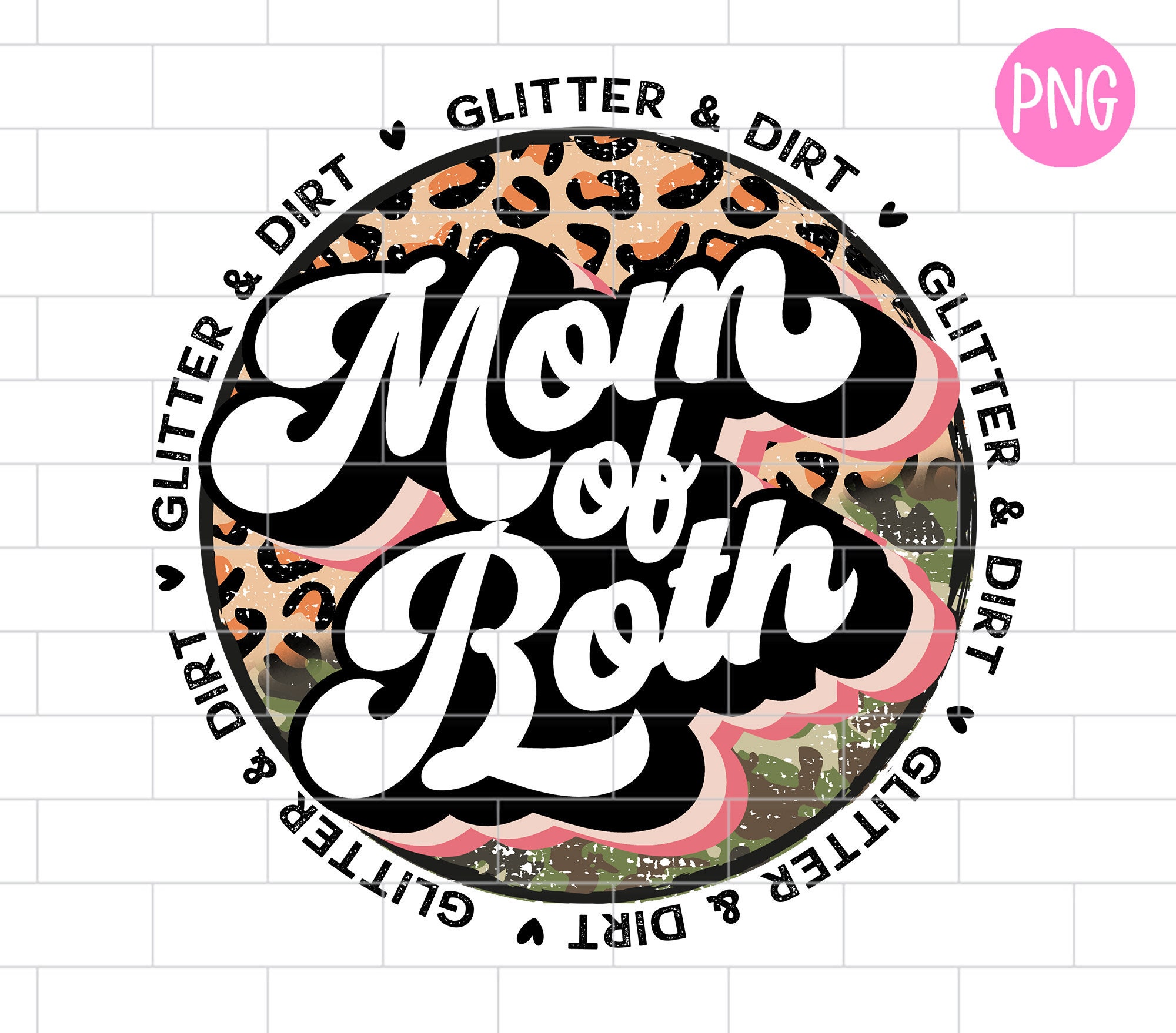 Mom of Both PNG Glitter and Dirt Leopard and Camo Mama of - Etsy