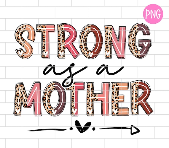 Strong as a Mother PNG Mothers Day Mom Life Motherhood | Etsy
