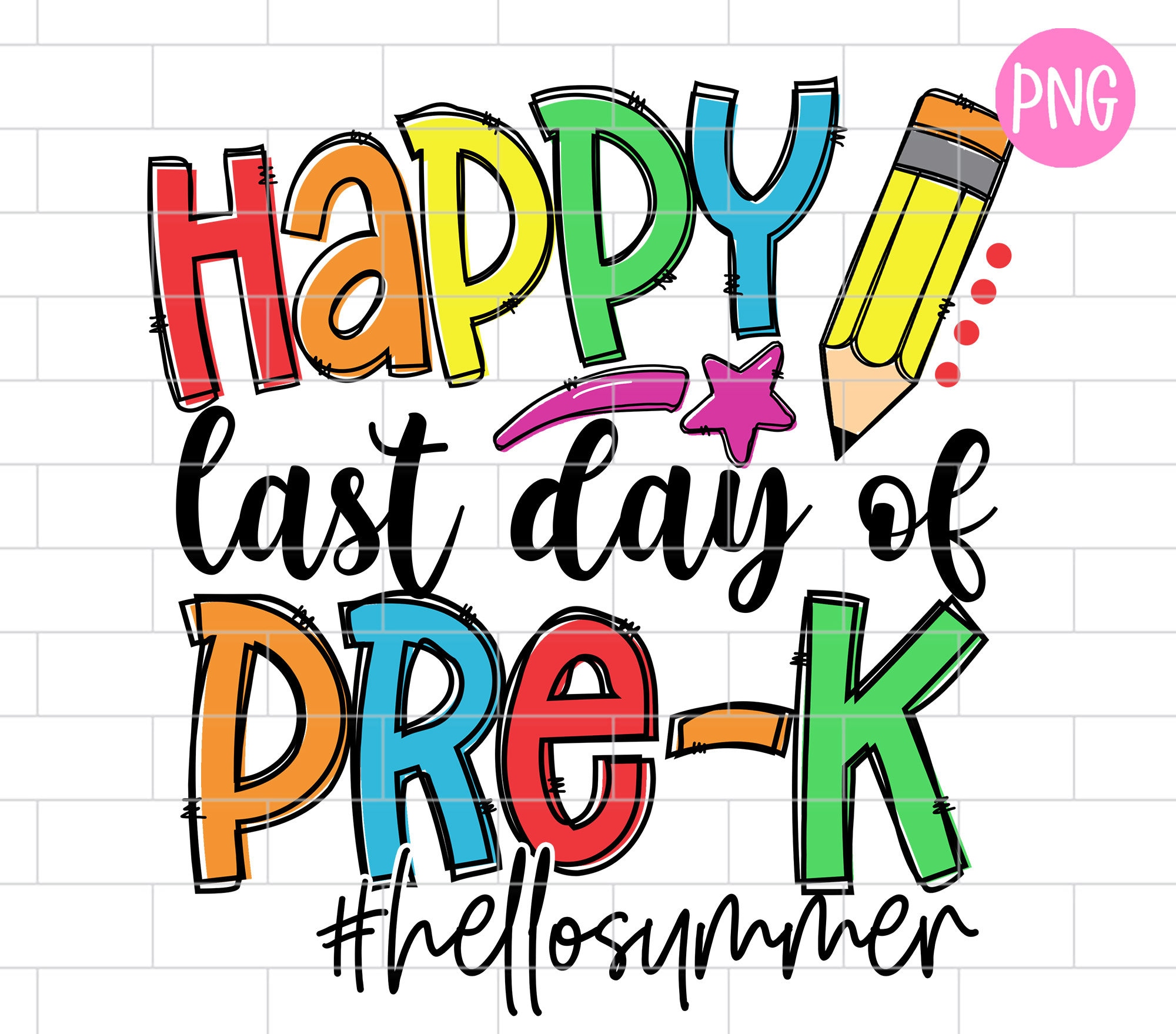 Happy Last Day of Pre-k PNG, Last Day of School, Pre-k Graduation ...