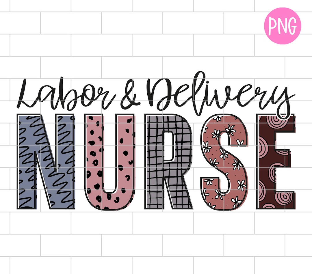 Labor and Delivery Nurse PNG, Nursing, LD Nurse, Sublimation Design ...