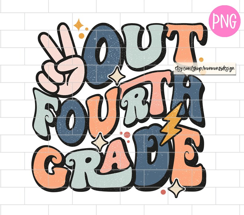 Peace Out Fourth Grade PNG, Last Day of School, 4th Grade Graduation ...