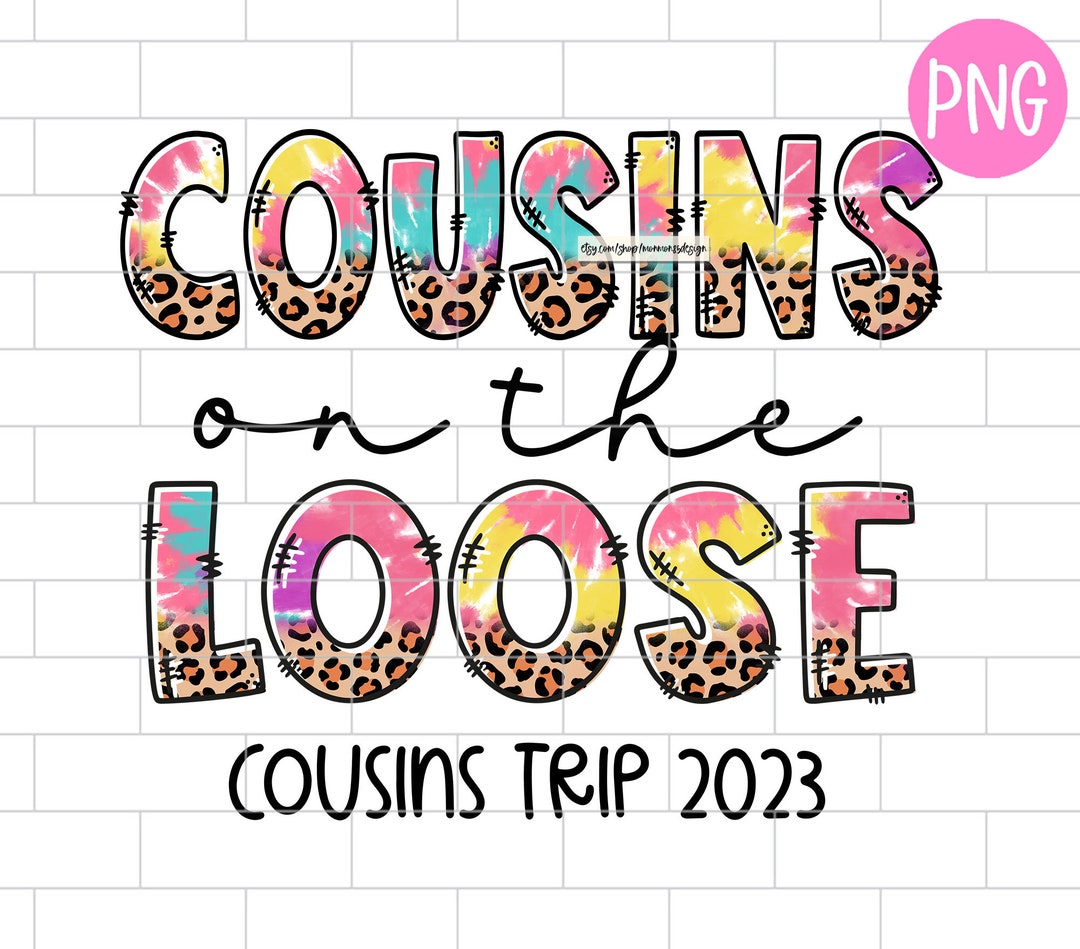 Cousins Trip 2023 Png, Cousins on the Loose, Weekend, Beach, Summer ...