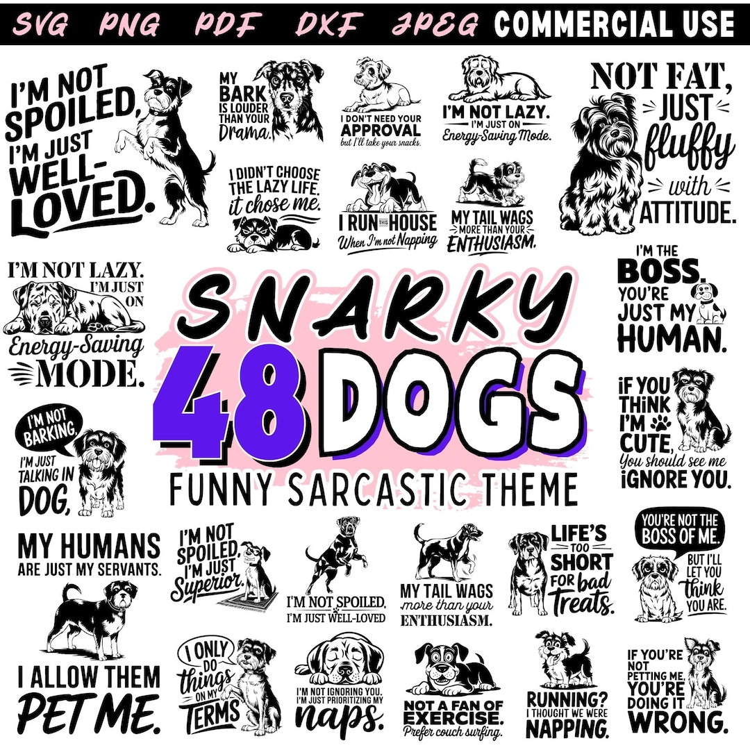 Snarky Dogs SVG DXF PNG Bundle Funny Sarcastic Dog Designs for Laser ...