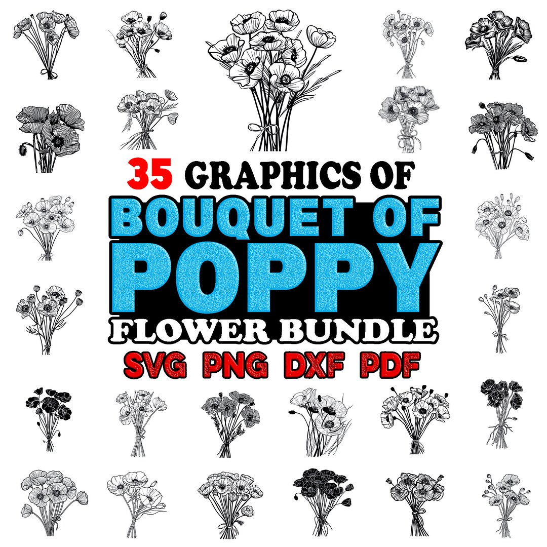 BOUQUET OF POPPY Bundle Svg, Png, Dxf, Pdf Instant Digital Downloads - Etsy