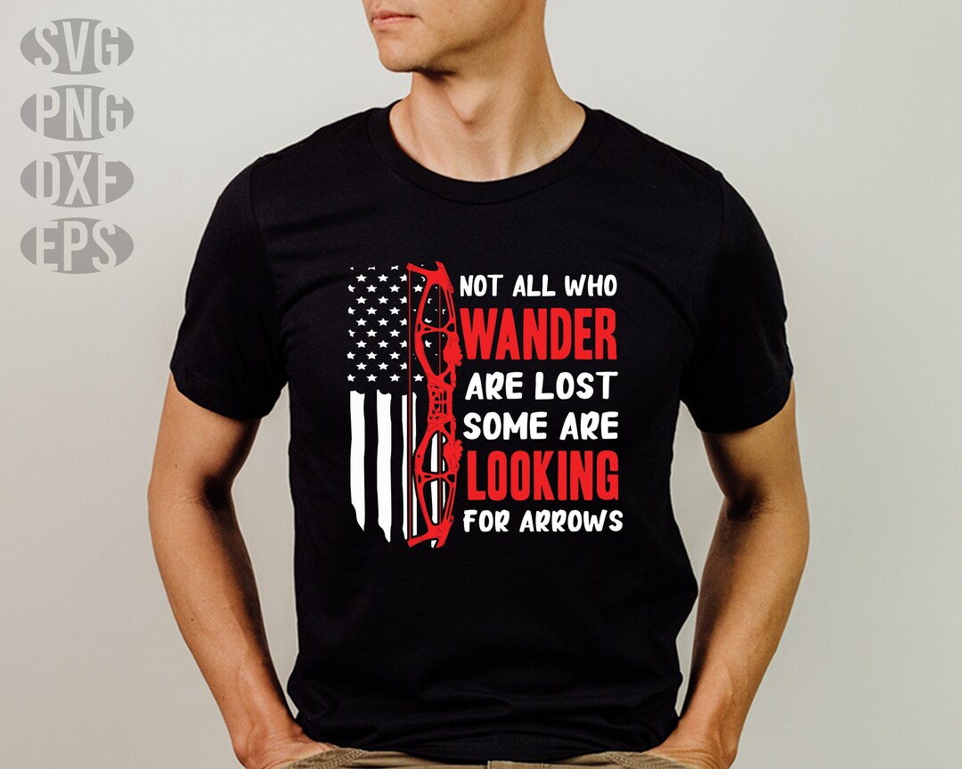 Svg, Png, Dxf, Eps Not All Who Wander Are Lost Some Are Looking for ...