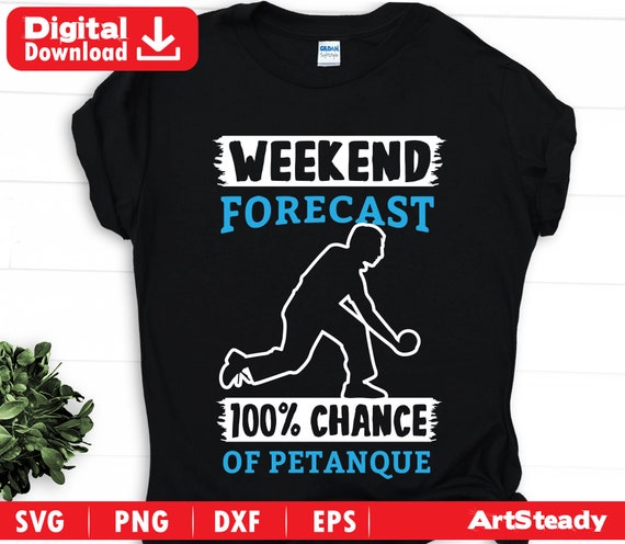 Petanque Svg Files WEEKEND FORECAST 100% Chance Funny Memes - Etsy
