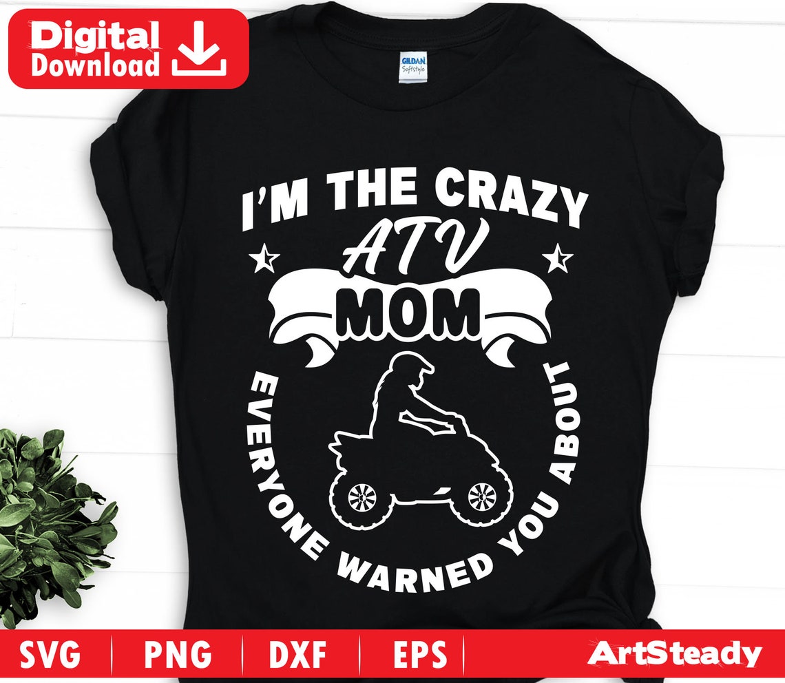 ATV Svg Files Four Wheeler Funny Crazy Mom Warned You About - Etsy