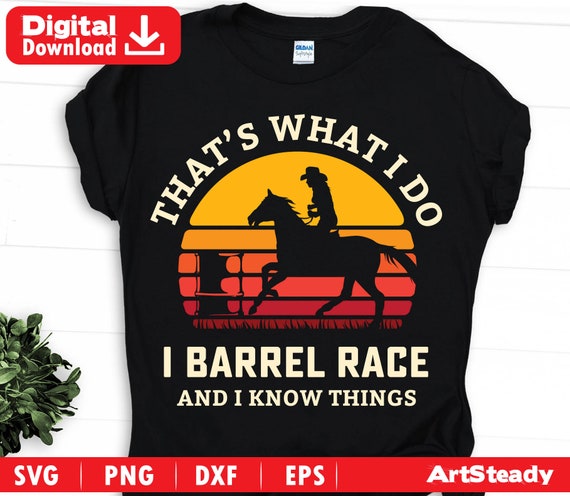 Barrel Racing Svg Files and I Know Things Funny Memes - Etsy
