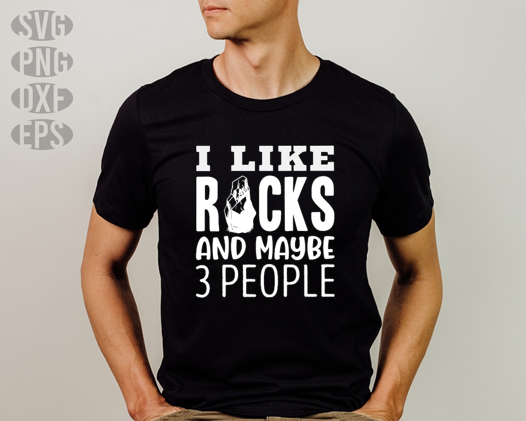 Rockhounding Svg , Dxf, Png, Eps - I Like Rocks and Maybe 3 People ...