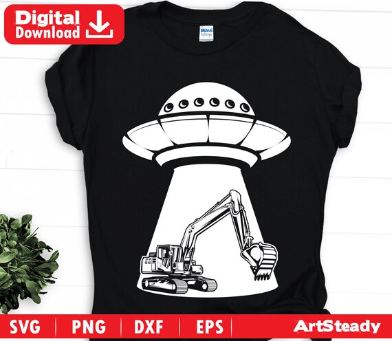 Excavator Svg Files Funny Alien Spaceship Svg Conspiracy - Etsy