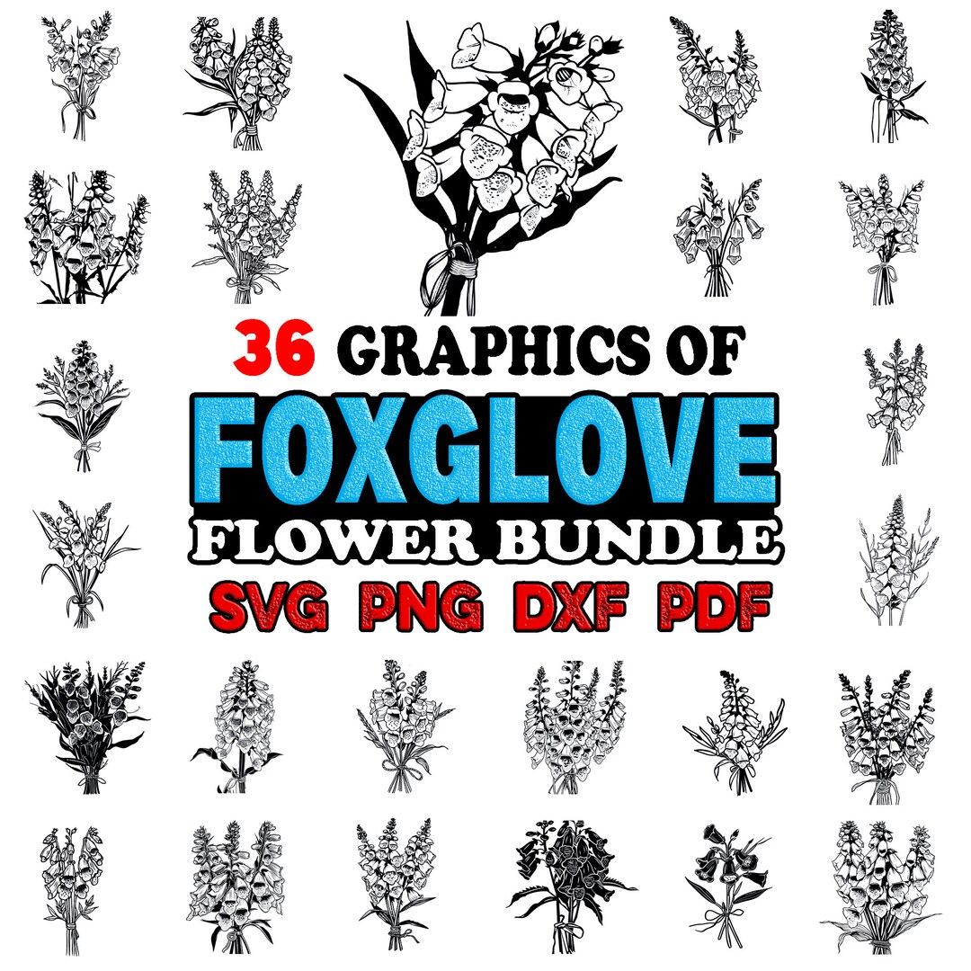 Foxglove Bundle SVG, Png, Dxf, Pdf Instant Digital Downloads - Etsy