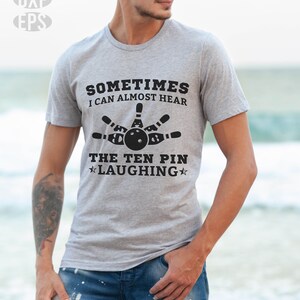 Bowling Svg Files Art - Sometimes I Can Almost Hear the Ten Pin ...