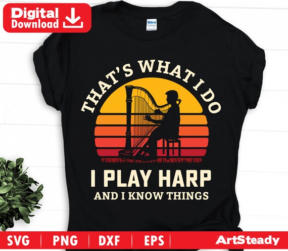 Harp Svg Files and I Know Things Funny Memes Harpist Musical - Etsy
