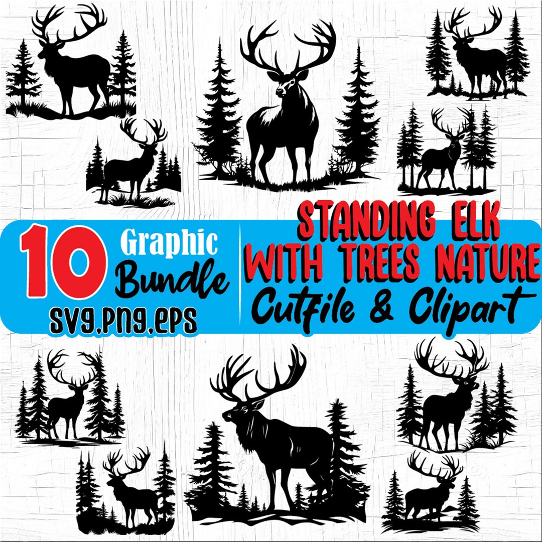 Elk Svg Files - Standing Elk With Trees in Nature SVG Graphic Bundle ...