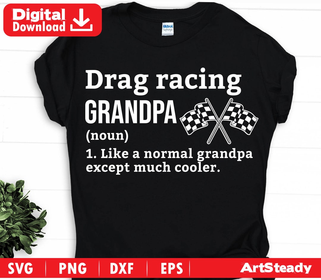 Drag Racing Svg Files GRANDPA Funny Definition Theme Race Car Svg ...