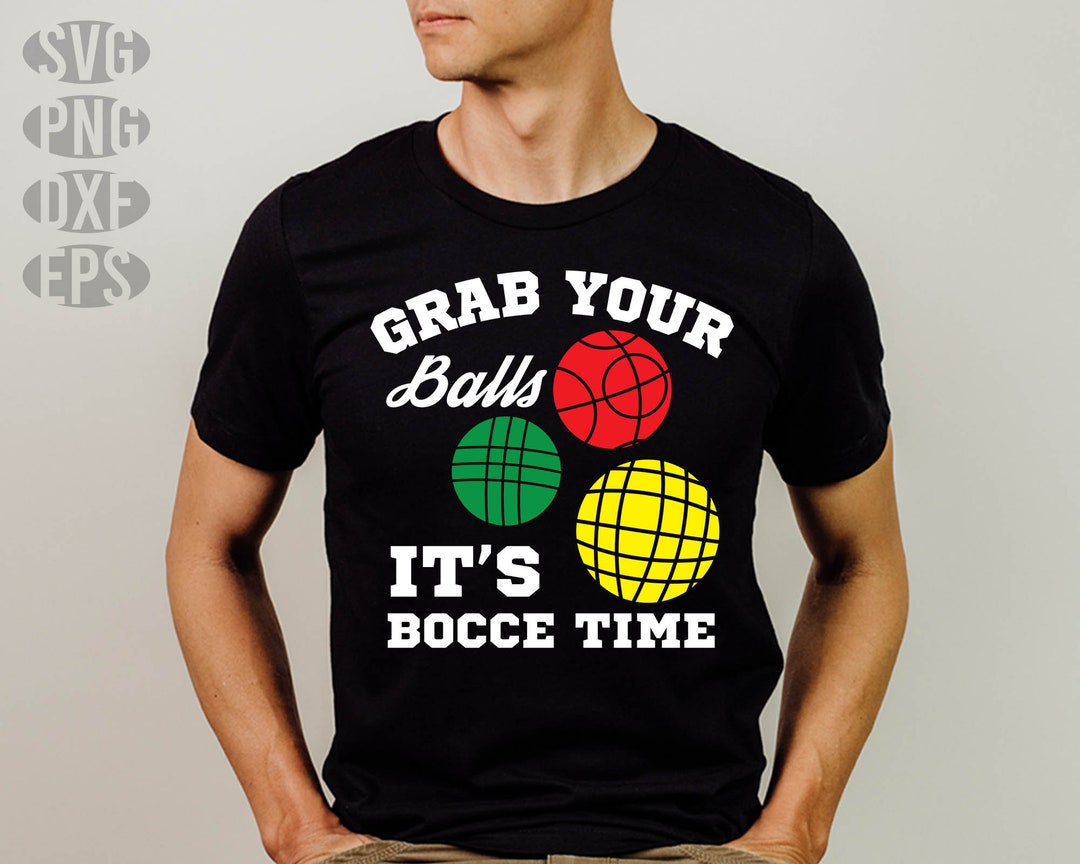 Bocce Svg Files - Its Bocce Time Funny Theme Bocce Ball Sports Digital ...