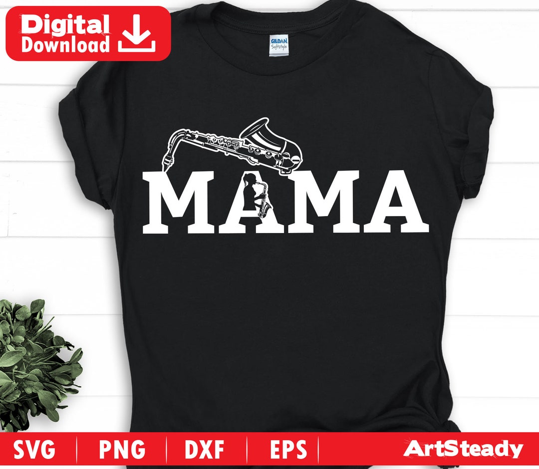 Saxophone Svg Files MAMA Artsy Artwork for Mom Music Instrument Svg ...