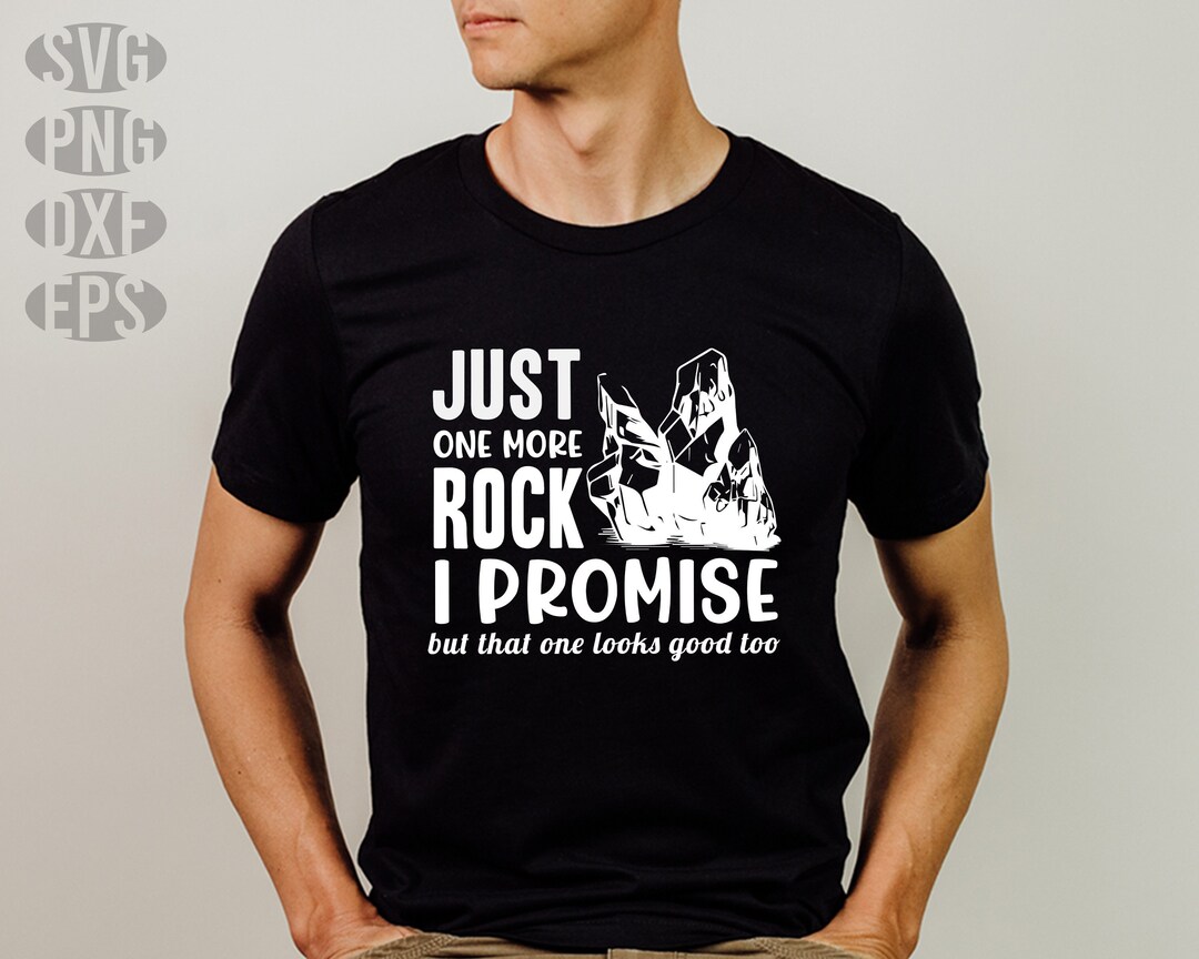 Rockhounding Svg , Dxf, Png, Eps Just One More Rock I Promise Funny ...