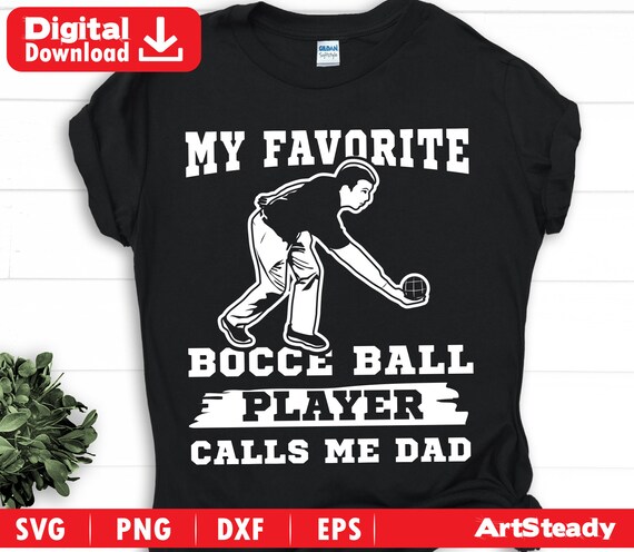 Bocce Svg Files BOCCE Favorite Player Calls Me Dad Cute | Etsy
