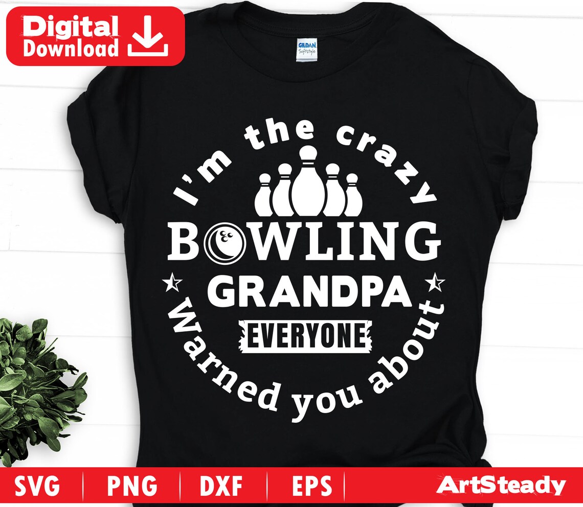 Bowling Svg Files Art Crazy GRANDPA Warned You About Funny - Etsy