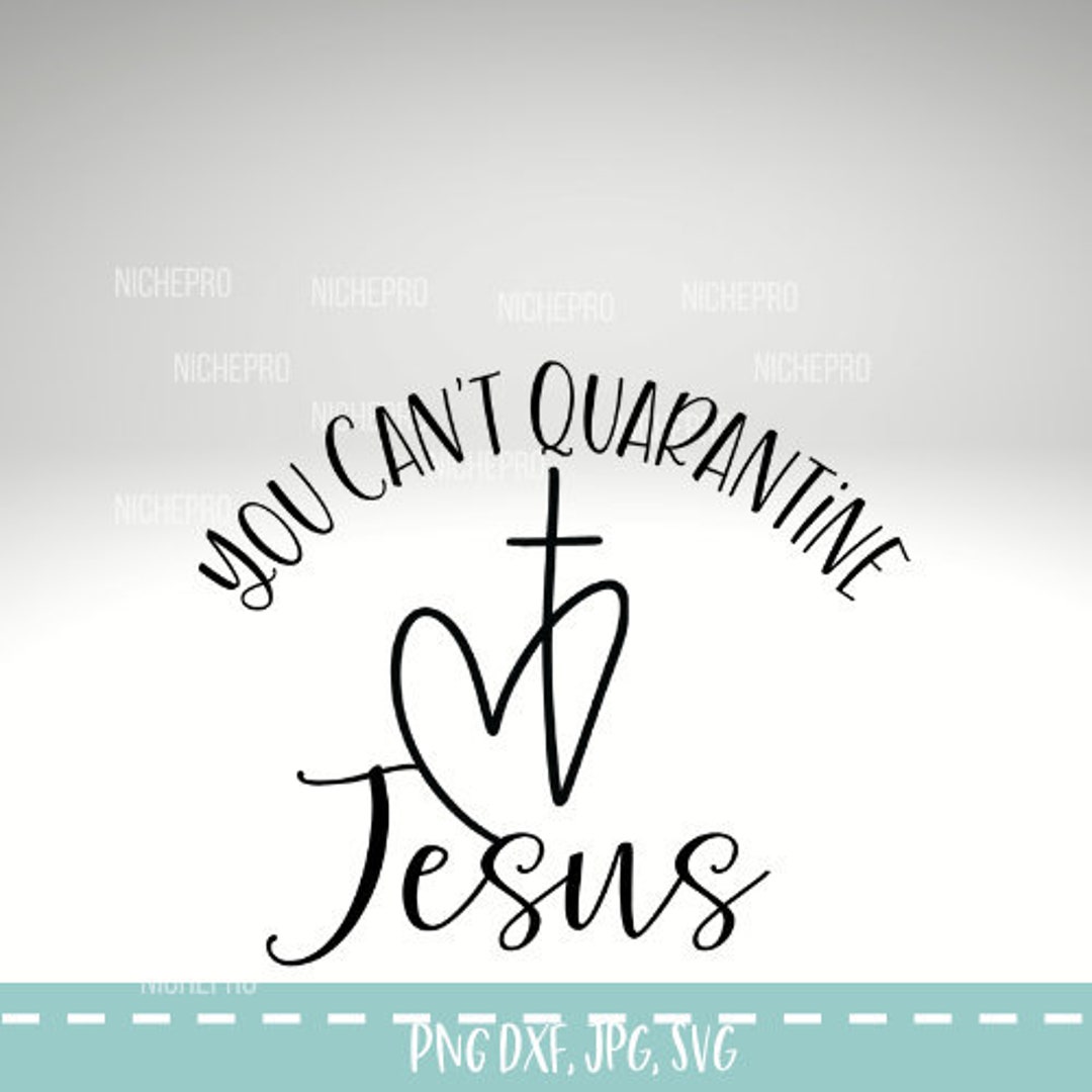 You Can't Quarantine Jesus Svg, Jesus Svg, Christmas Ornament Svg ...