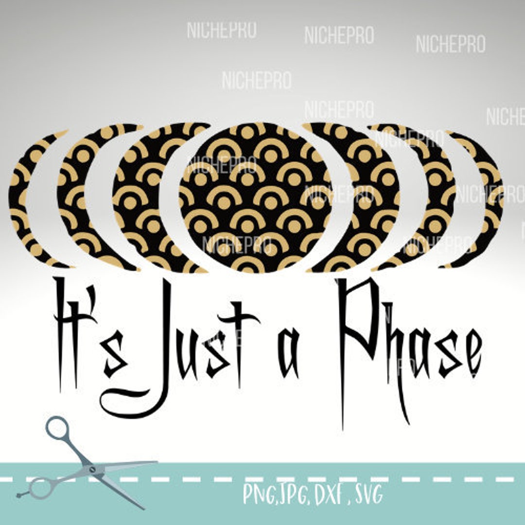 It' Just a Phase Svg, Moon Phase Svg, Pagan Svg, Wiccan Svg, 7 Moon ...
