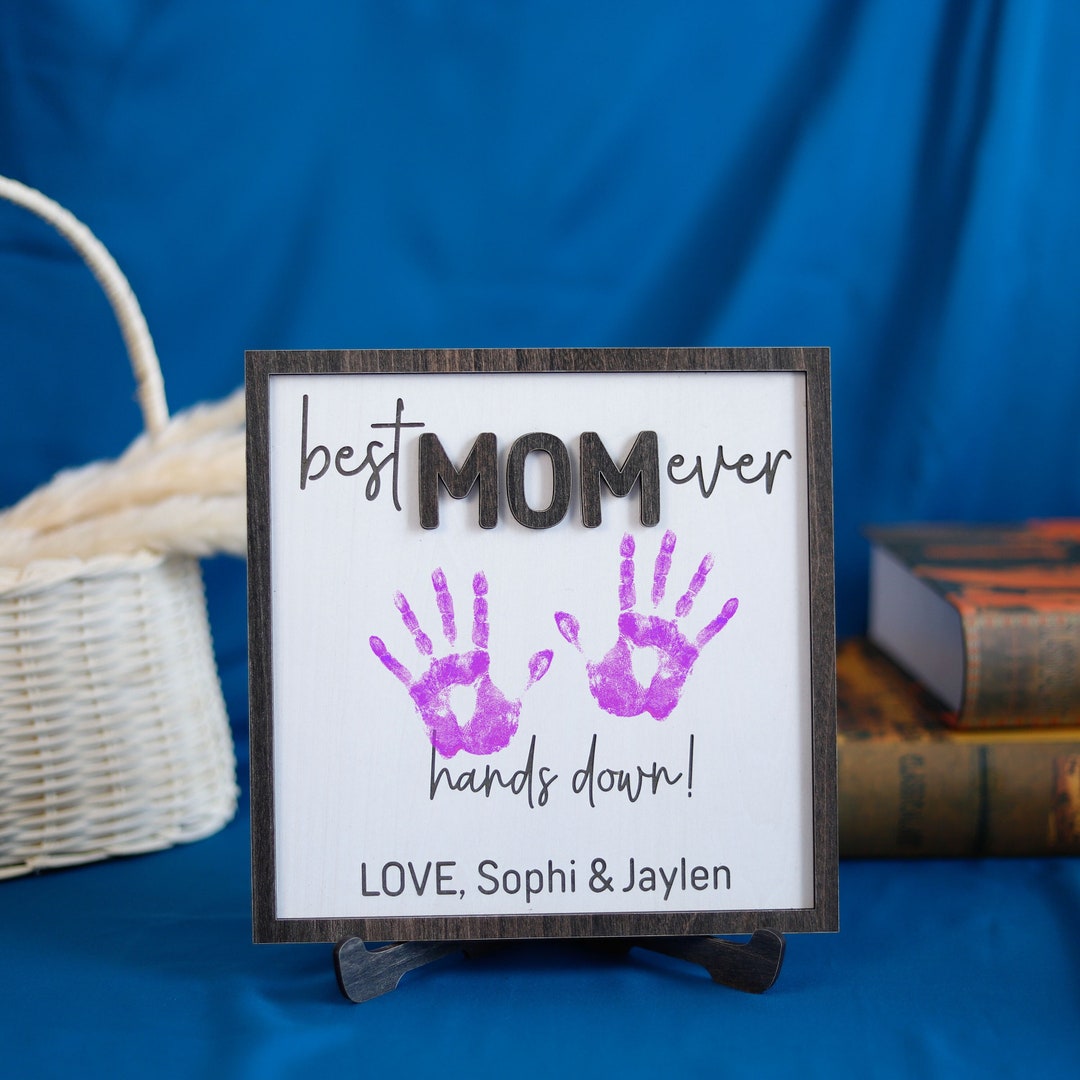 Personalized Mom Handprint Sign, Best Mom Ever, Hand Down Sign, Kid ...