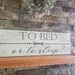 To Bed or to Sleep Sign Outlander Decor Wedding Gift - Etsy