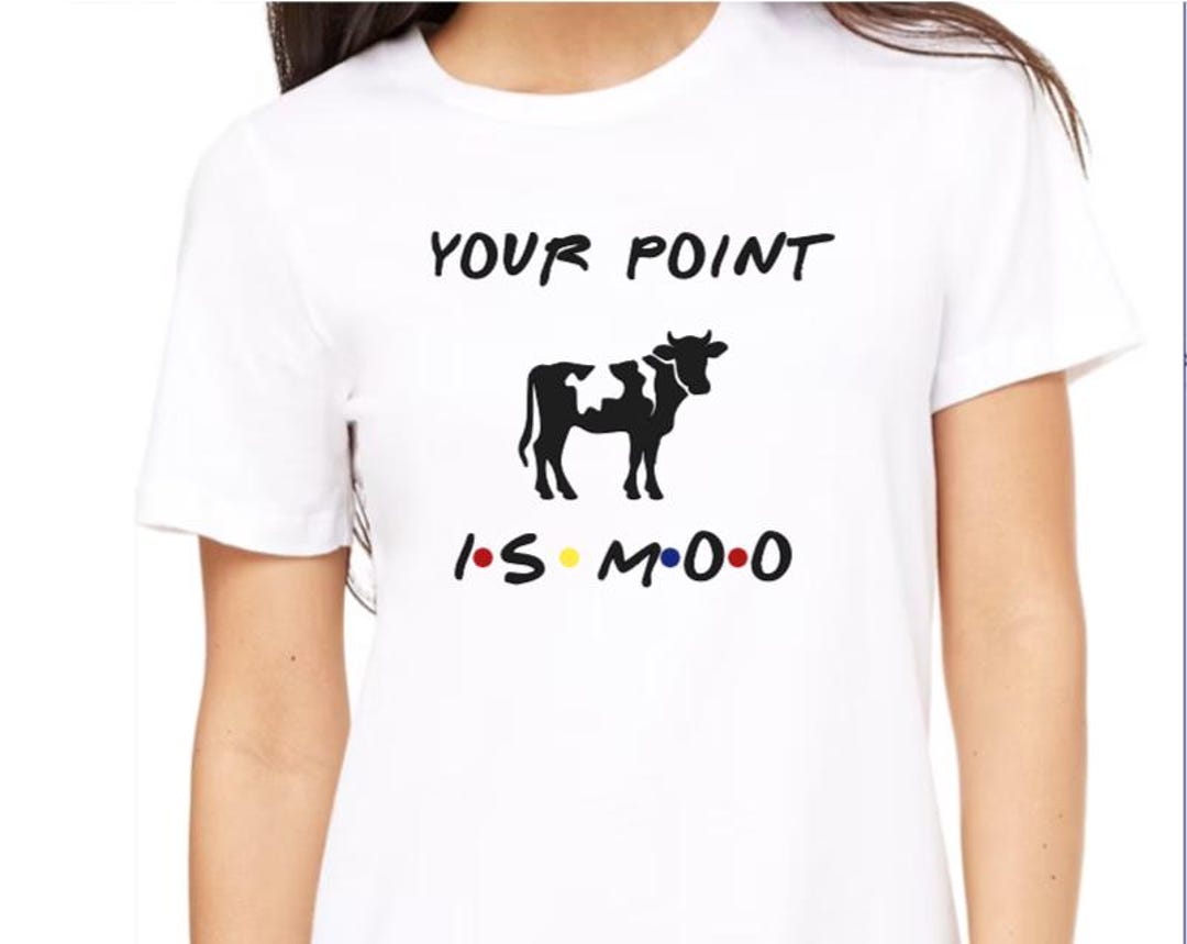 Friends Moo Point Shirt, Friends Shirt, Friends Tvshow, Mother's Day ...