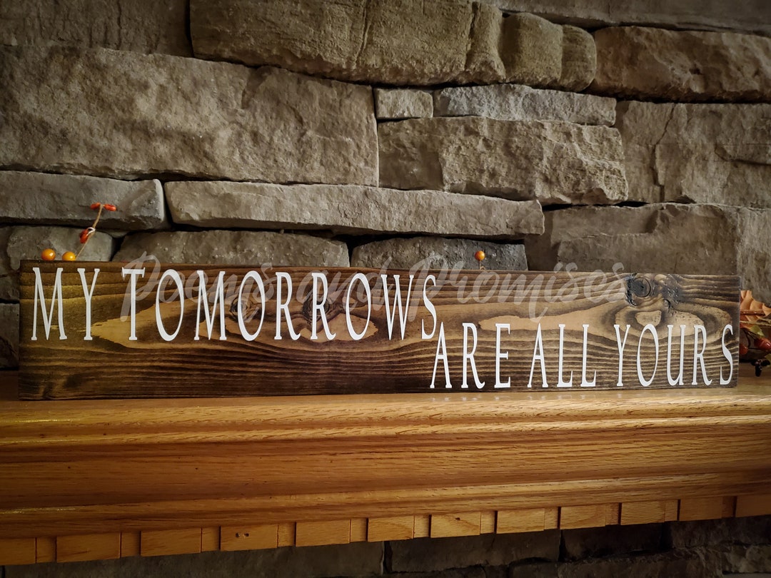 Yellowstone Sign, My Tomorrows All Yours Sign, Yellowstone Wall Decor ...