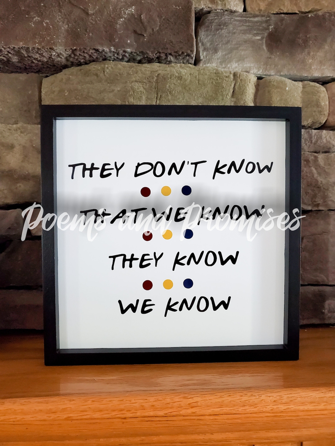 Friends They Don't Know We Know Sign, Friends Quote Sign, Friends TV ...