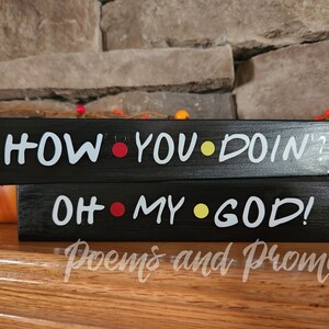 Friends Quote Signs, Friends Signs, Friends Blocks, How You Doin Sign ...