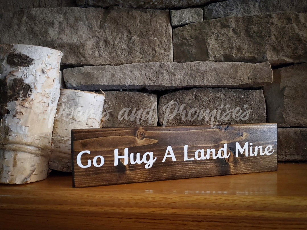 Golden Girls Sign, Go Hug a Land Mine Sign, Friend Gift, Dorothy ...