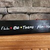 Friends Sign, Friends Quote Sign, Friends TV Decor, Friends Advice Sign ...