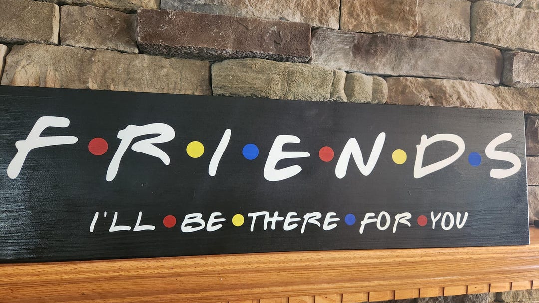 Friends Sign, Friends Sign, Friends Home Decor, Friends Kitchen Sign, I ...