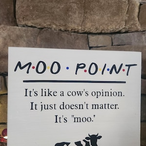 Moo Point, Friends Sign, Moo Point Definition, Joey Moo, Joey Quote ...