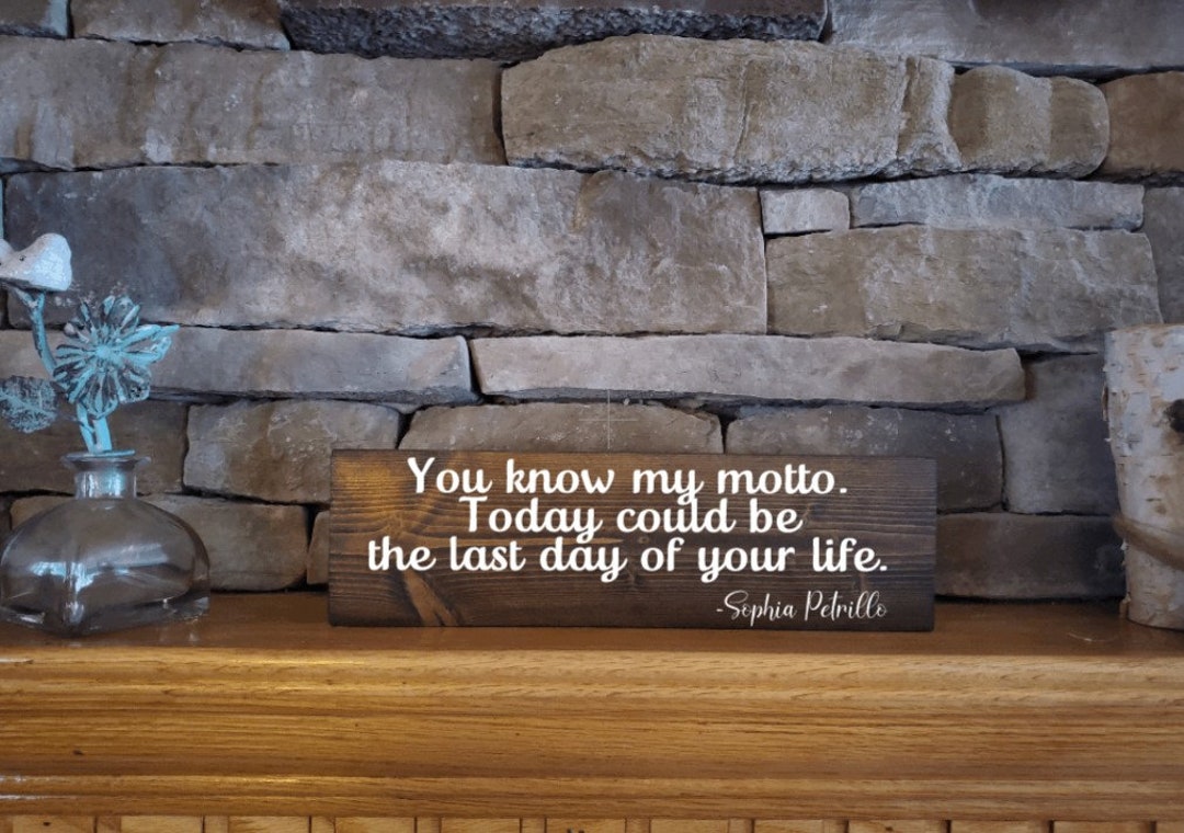 Golden Girls Sign, Sophia Last Day of Your Life Sign, Sophia Motto Sign ...