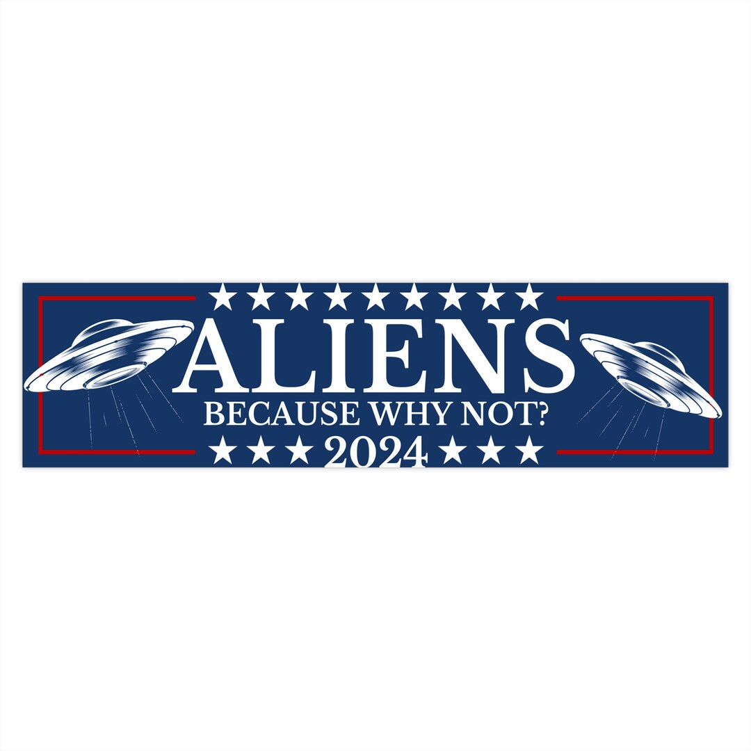Aliens 2024 Election Bumper Stickers - Etsy